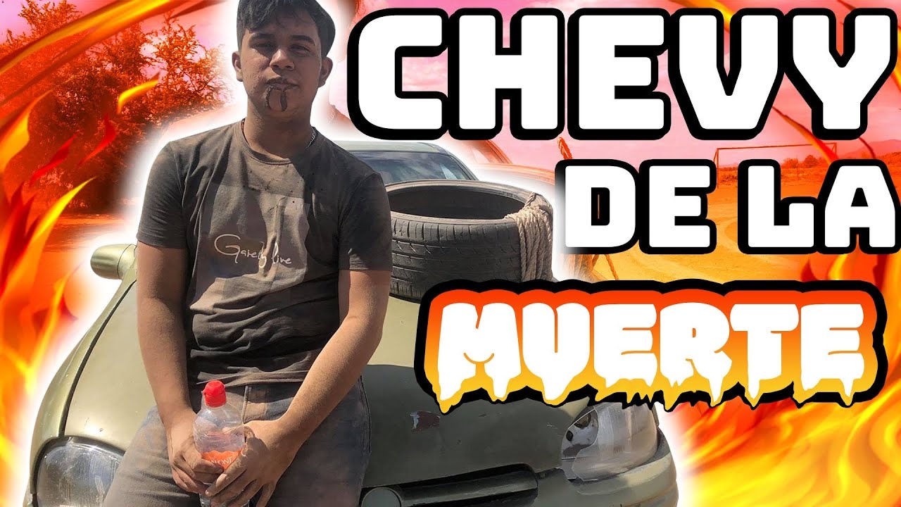 CHEVY DE LA MUERTE|| Alan Murillo - YouTube