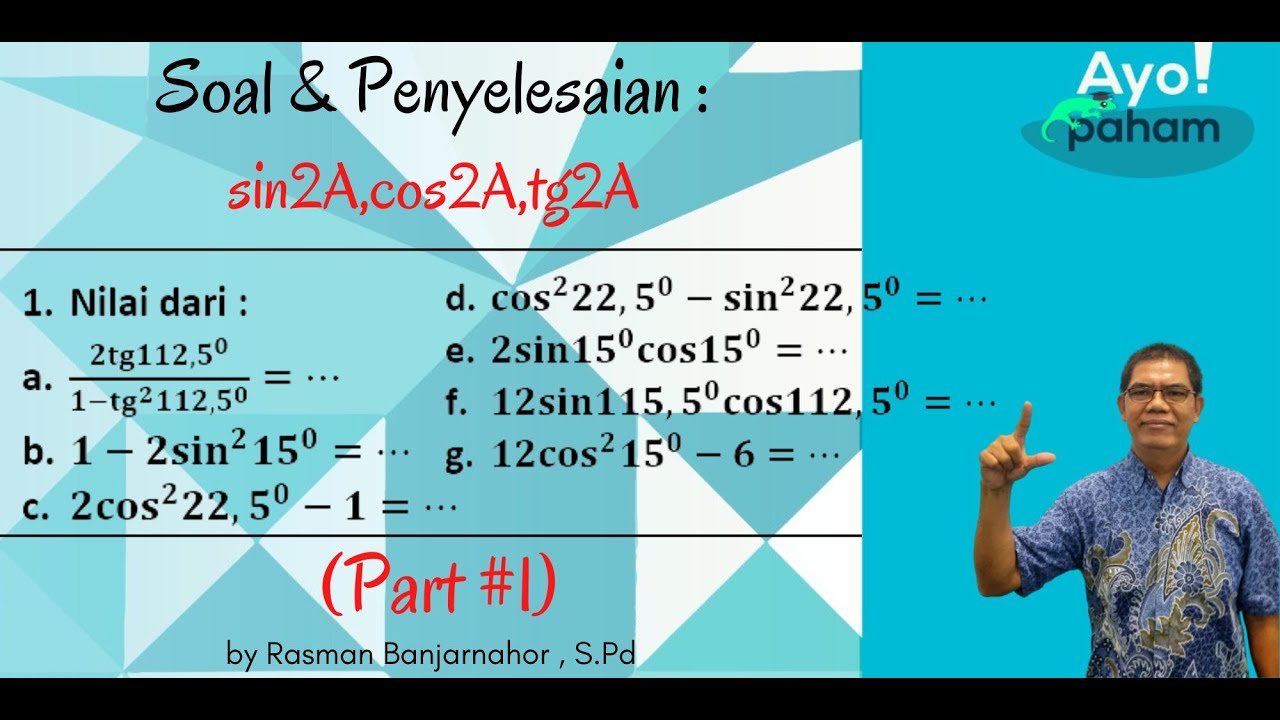 Soal dan Penyelesaian Rumus - rumus sudut rangkap ( sin2A,cos2A,tg2A ...