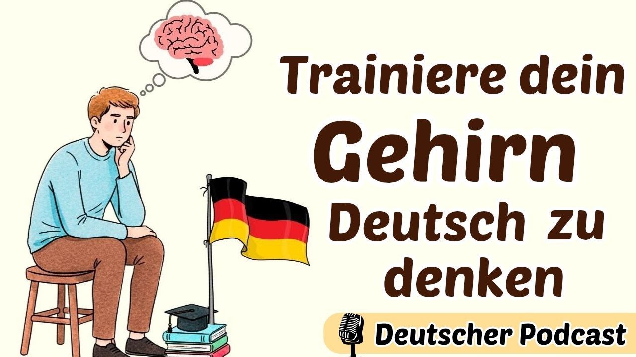 ⭐ Deutsch Lernen: Trainiere Dein Gehirn, Endlich Auf Deutsch Zu Denken ...