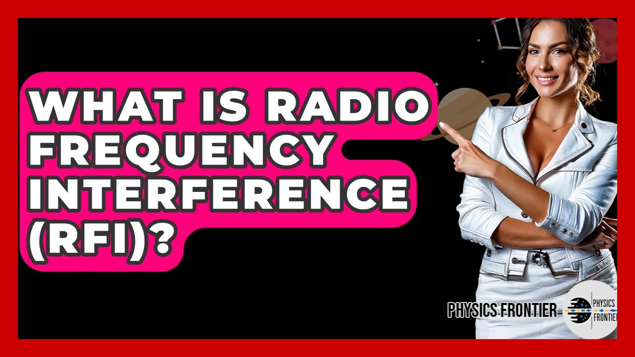 What Is Radio Frequency Interference (RFI)? - Physics Frontier - YouTube