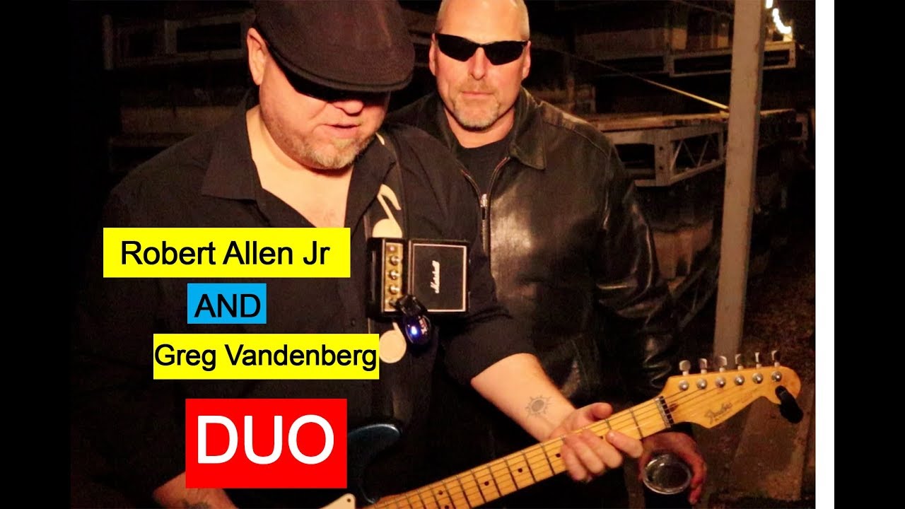 Robert Allen Jr and Greg Vandenberg DUO - YouTube