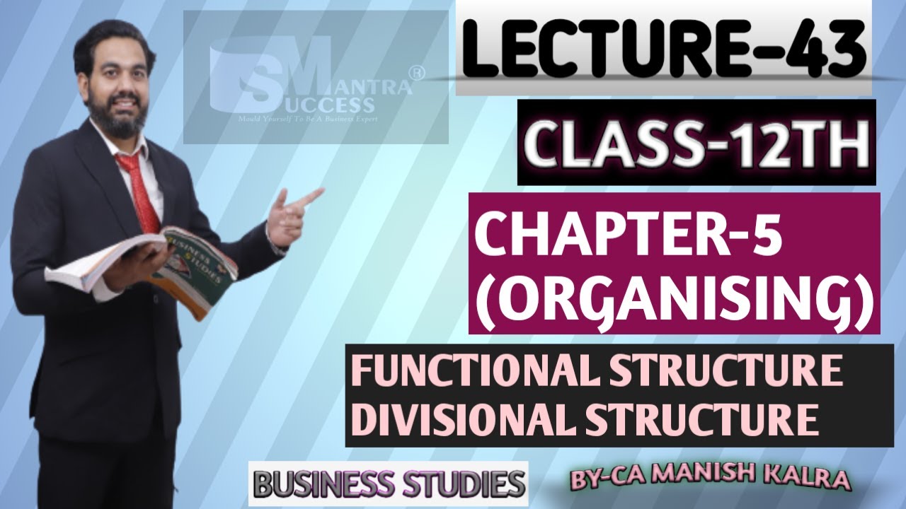 Functional Structure | Divisional Structure | Chapter-5 | Organising ...