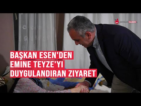 Başkan Esen'den Emine Teyze'yi Duygulandıran Ziyaret