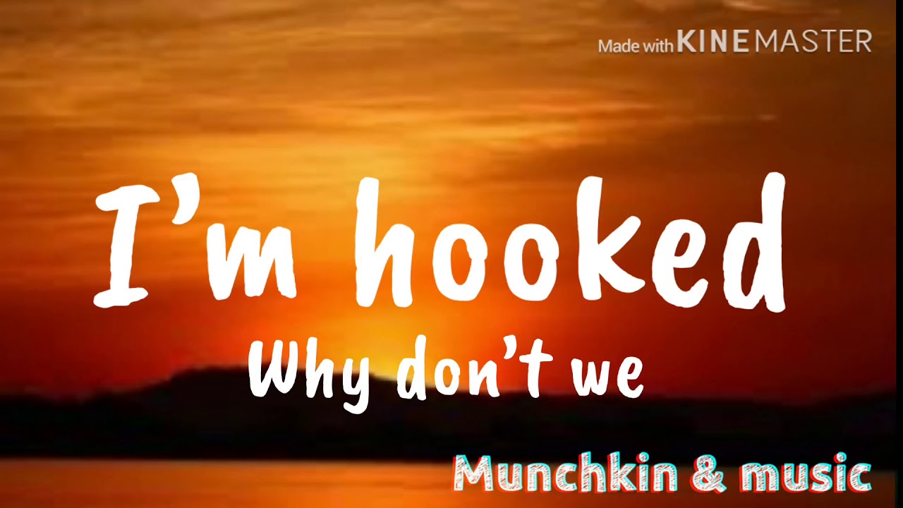 I’m hooked-why don’t we (lyrics) - YouTube