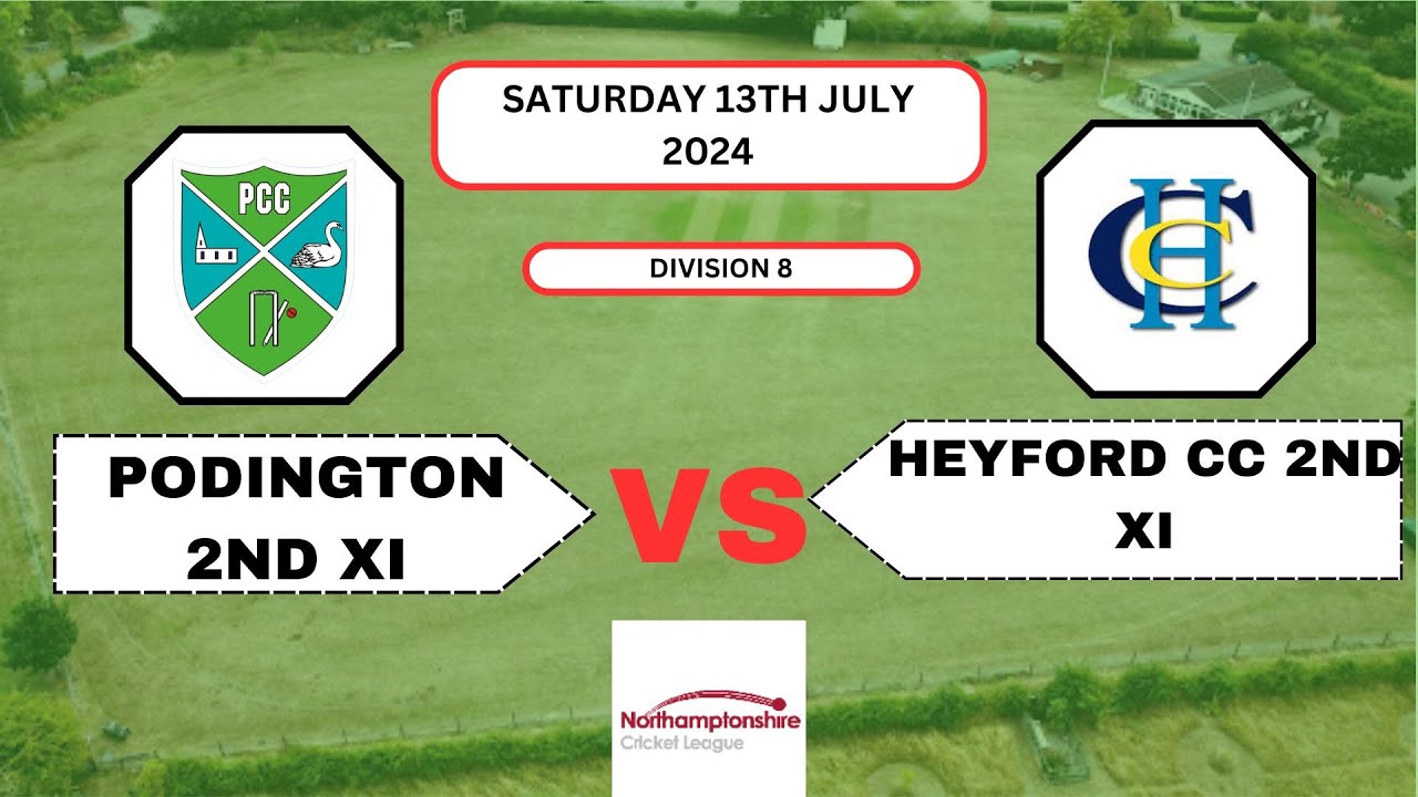 Podington CC 2nd XI vs Heyford 2nd XI 13th July 2024 - YouTube