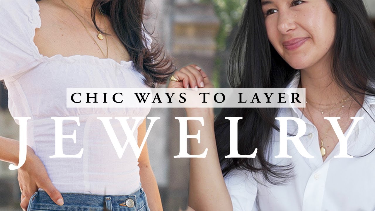 HOW TO LAYER JEWELRY | Chic Ways To Wear Necklaces, Rings & Earrings ...