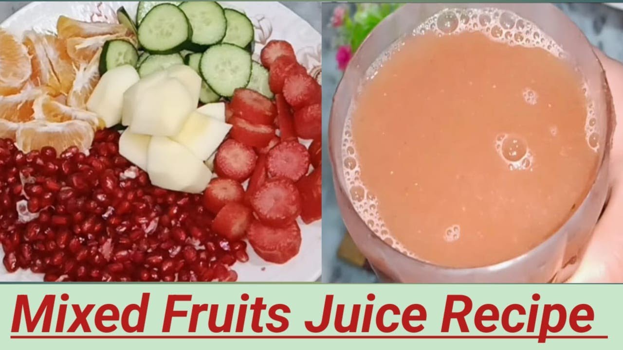 Mix Fruit Juice Recipe | Healthy fruit Juice Recipe | Summer healthy ...