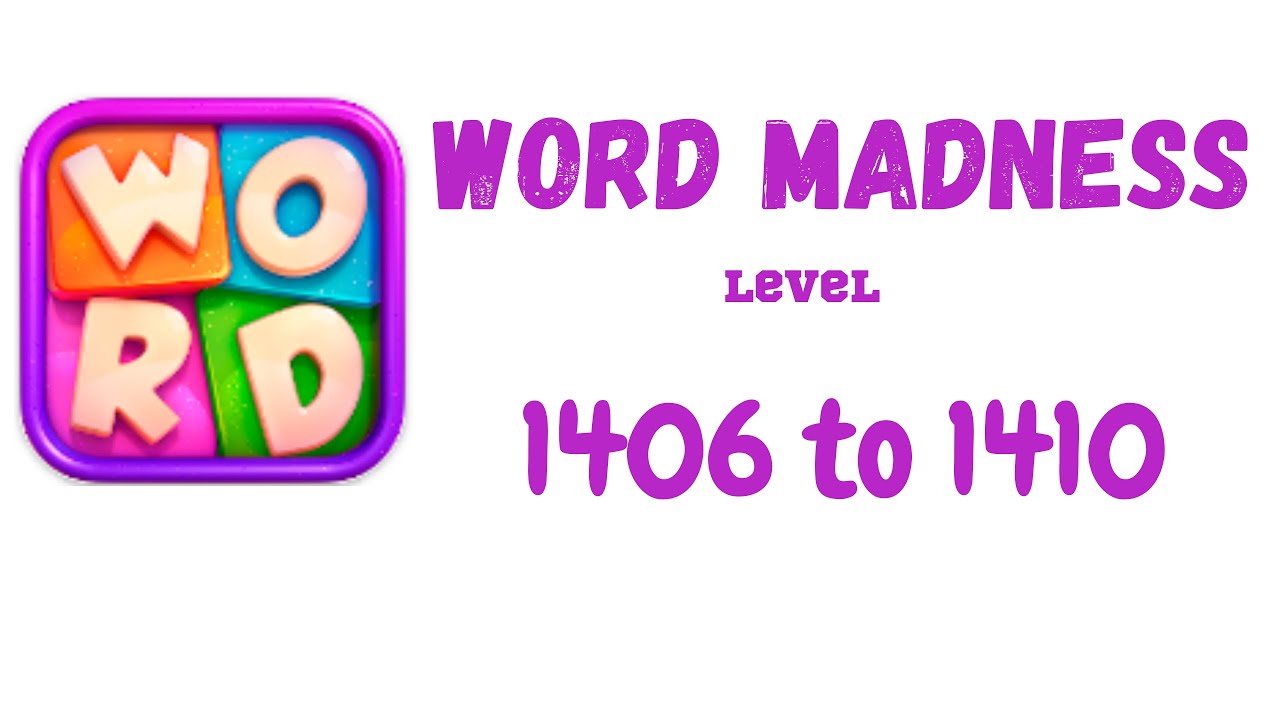 Word Madness Level 1406 1407 1408 1409 1410 Answers [NEW UPDATE] - YouTube