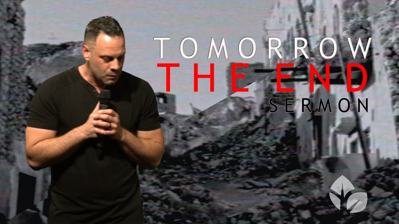 TOMORROW: The End | Judah Thomas (sermon) - YouTube