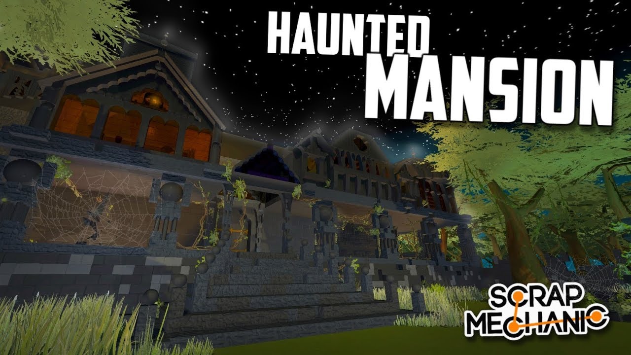 SCARIEST HAUNTED MANSION EVER! - Scrap Mechanic Gameplay Viewer ...