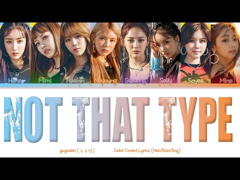 gugudan (구구단) - Not That Type (Color Coded Lyrics Han/Rom/Eng)