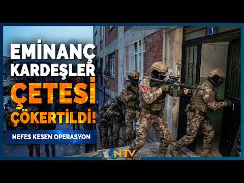 İstanbul’da Dev Operasyon! Eminanç Kardeşler Suç Örgütü Çökertildi | NTV
