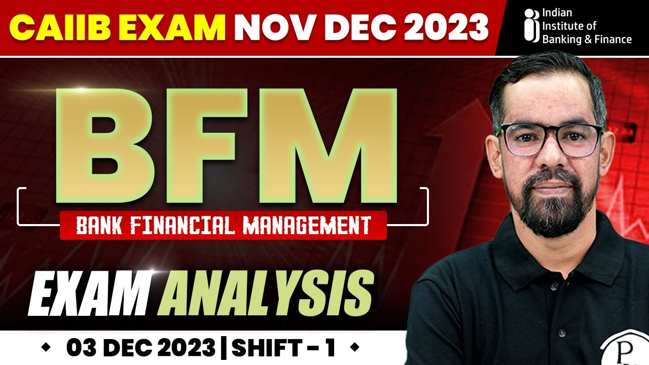 CAIIB BFM (Bank Financial Management) Exam Analysis Nov Dec 2023 | 3 ...