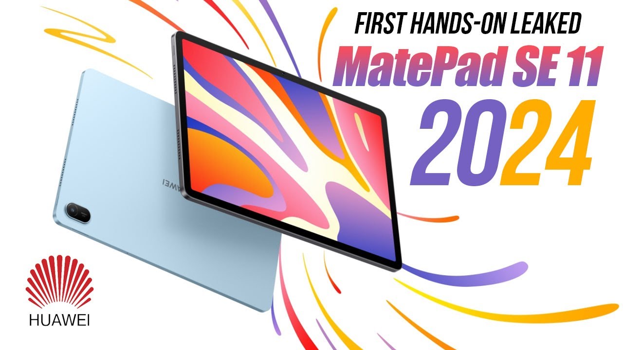 New Tablets 2024 — Huawei MatePad SE 2024 — First Hands-On Video Leaked ...