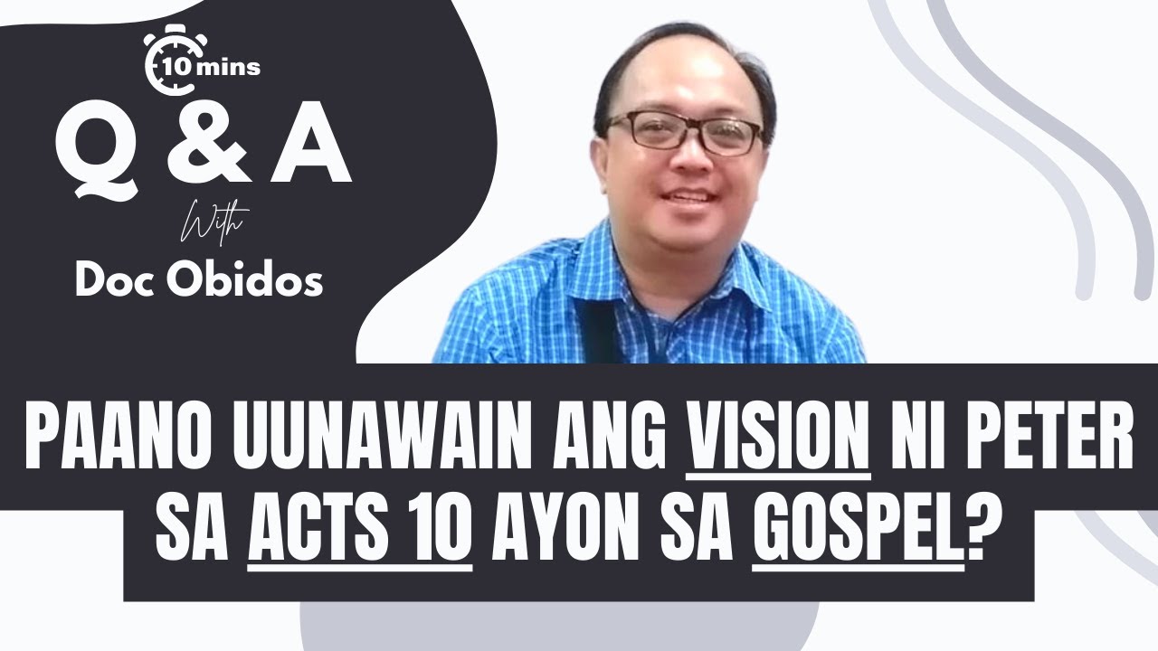 Q#15: PAANO UUNAWAIN ANG VISION NI PETER SA ACTS 10 AYON SA GOSPEL ...