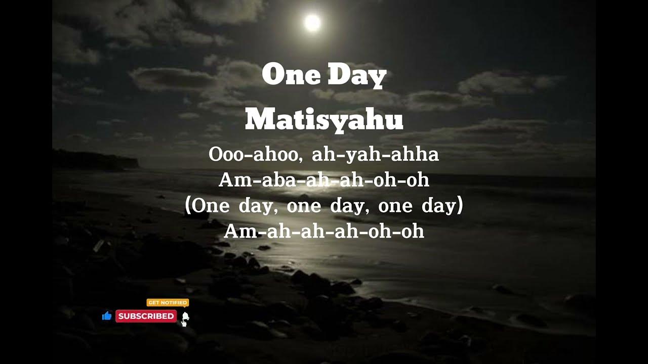 ONE DAY - Matisyahu (Lyrics) - YouTube