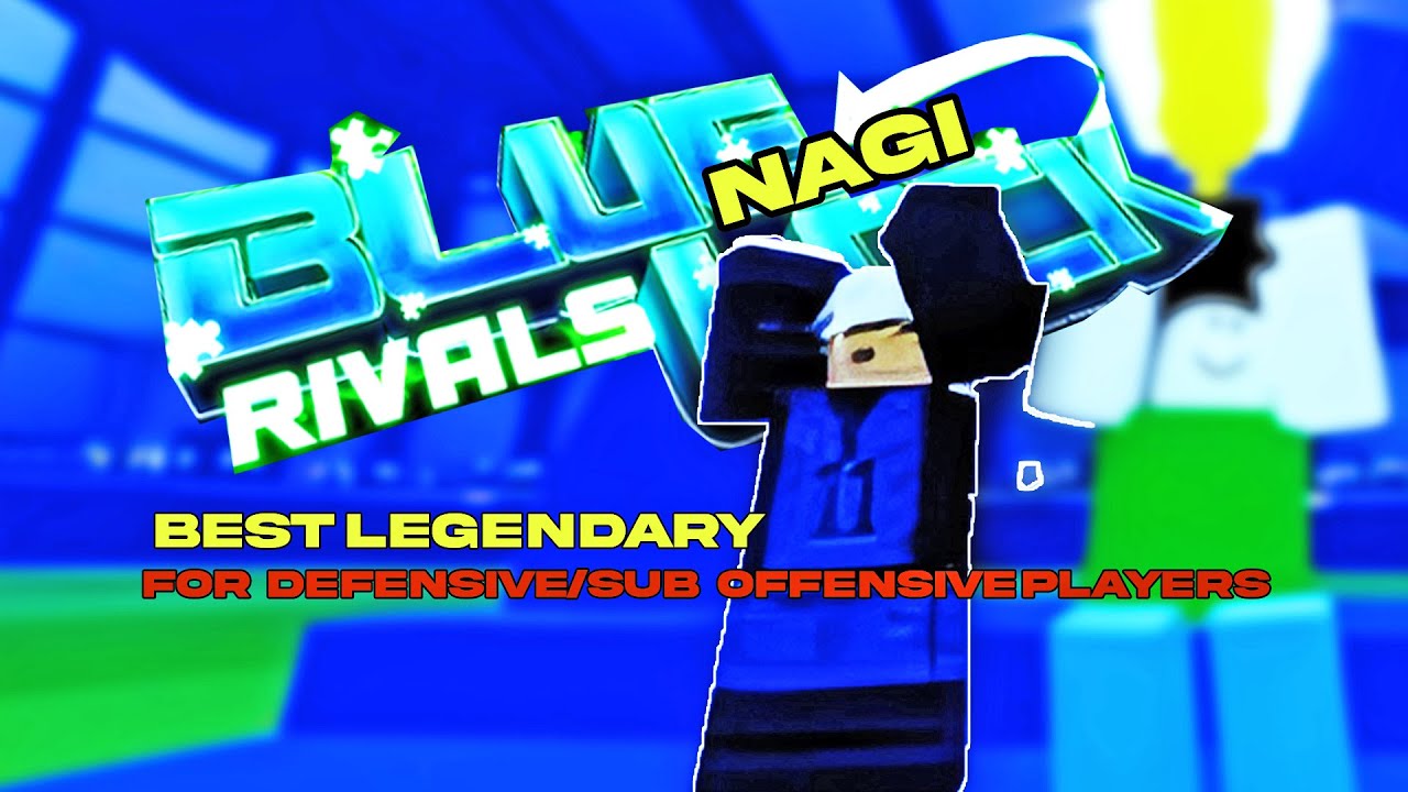 Nagi is a great LEGENDARY in Blue Lock Rivals - YouTube