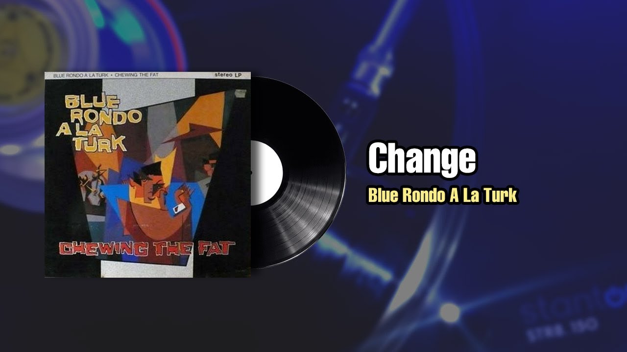 Change - Blue Rondo À La Turk (1982) - YouTube