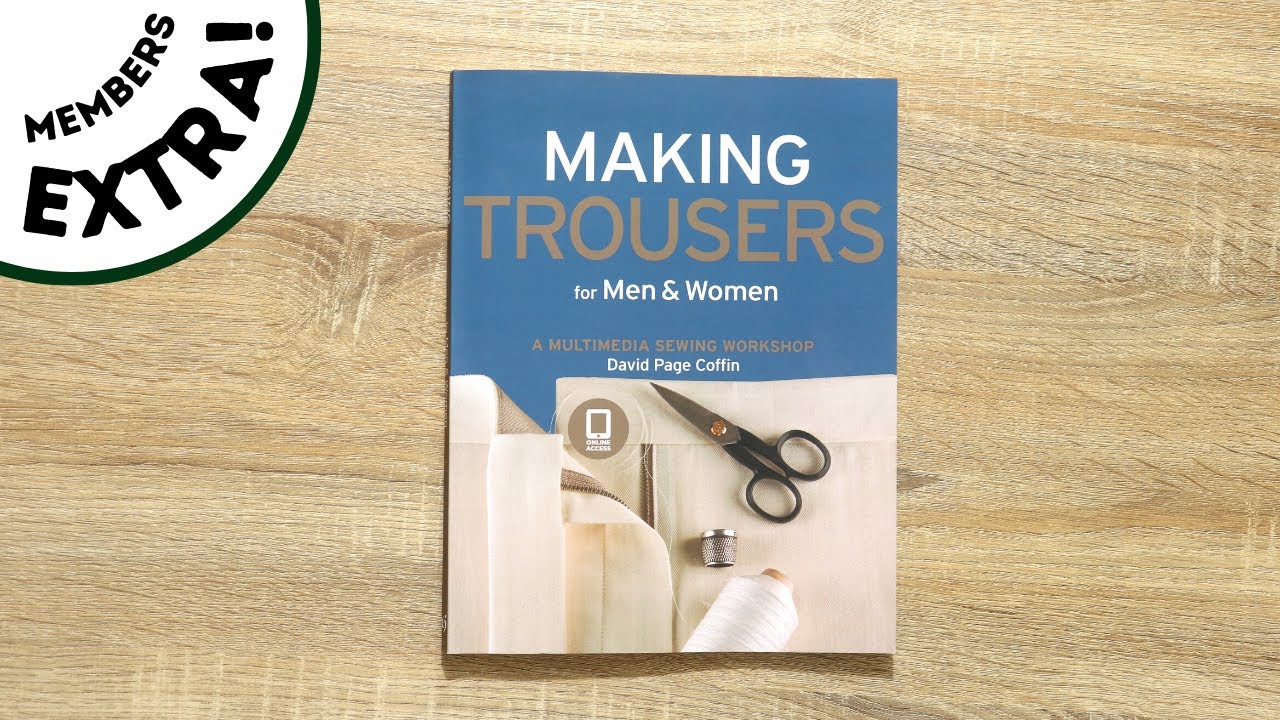 Members Extra - "Sewing trousers for men and women" by David Page ...