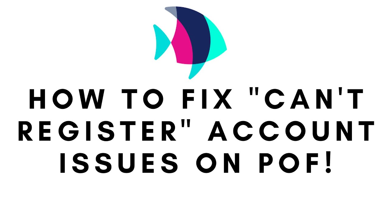 How to Fix "Can't Register" Account Issues on POF - YouTube