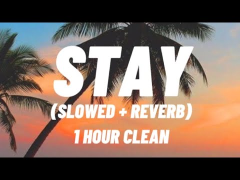 Stay - THE KID LAROI, Justin Bieber [Slowed + Reverb] (1 Hour Clean ...