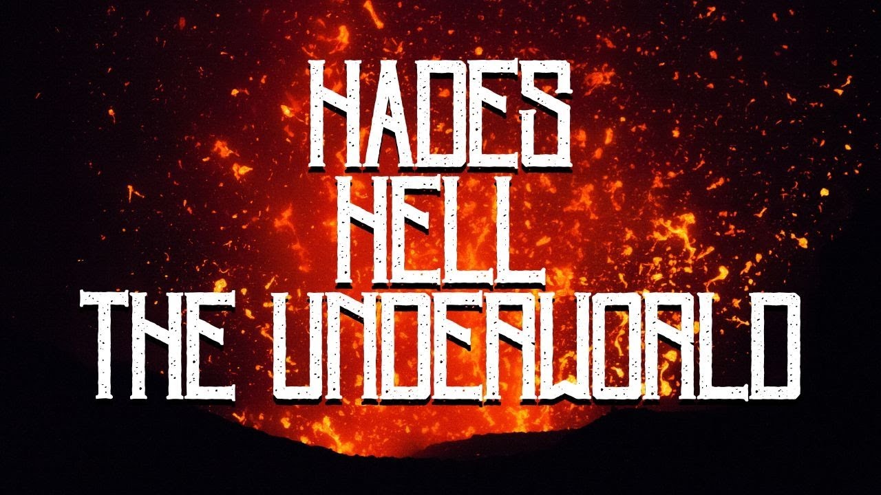 HADES, HELL, THE UNDERWORLD - YouTube