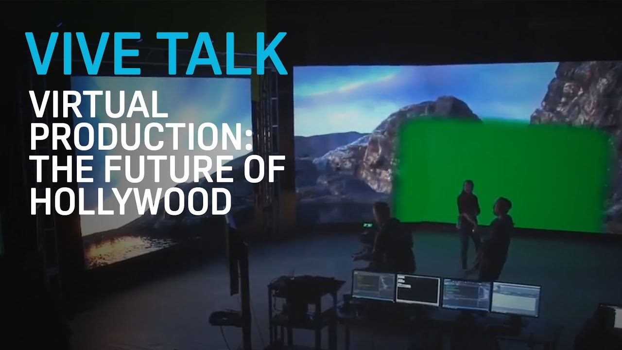 VIVE TALK - How Virtual Production is Revolutionizing Hollywood - YouTube
