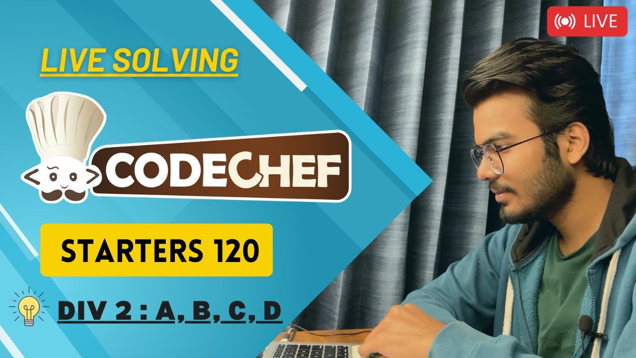 Live Solving Codechef Starters 120 | Div 2 : A,B,C,D Solution | Commentry - YouTube