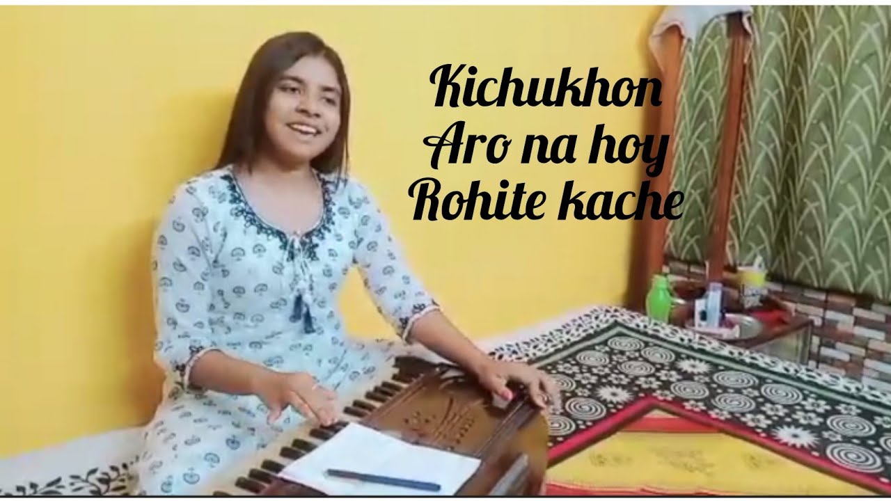 Kichukhon aro na hoy rohite kache 💖 - YouTube