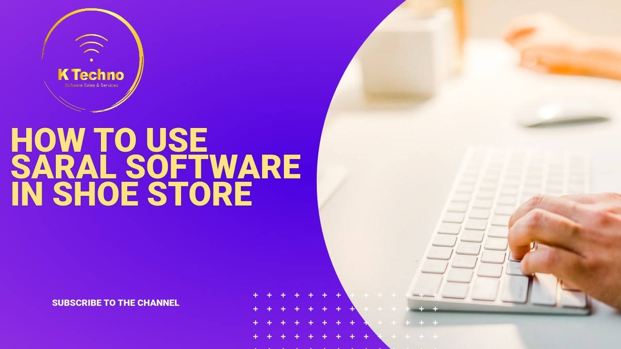 SHOE STORE SOFTWARE DEMO IN SARAL SOFTWARE BY K TECHNO SOFTWARE SALES & SERVICES - YouTube