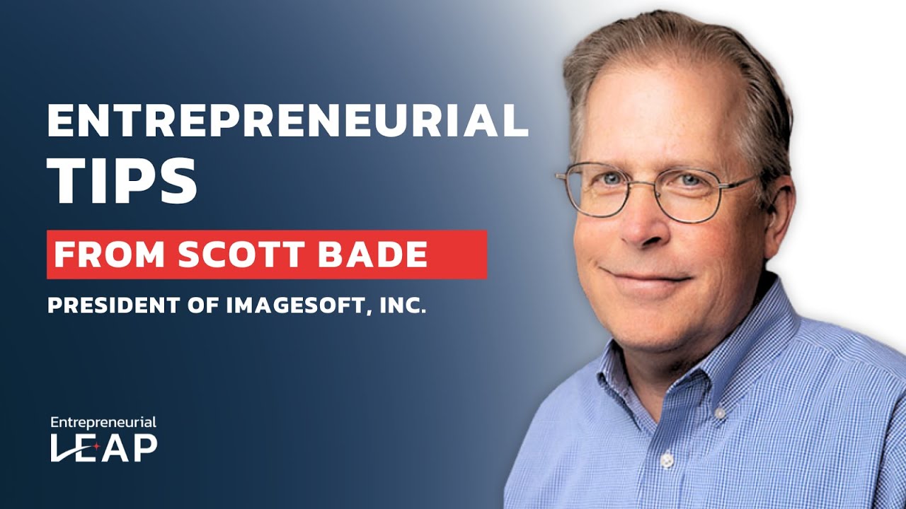 Learn Success Tips From Established Entrepreneur Scott Bade, President ...