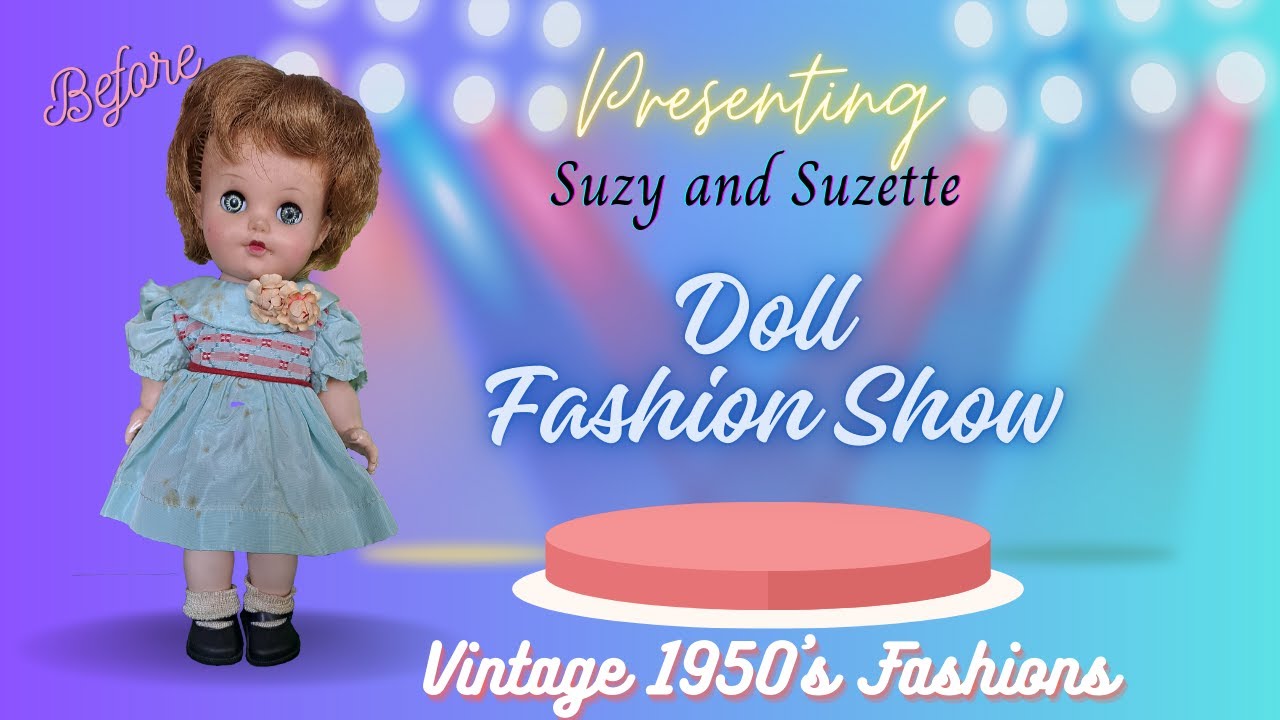 Doll Fashion Show! Vintage Eegee Suzy Doll Restoration Part 2 # ...