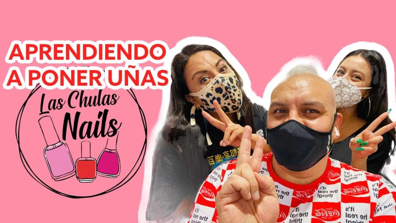 APRENDIENDO A PONER UÑAS || LAS CHULAS NAILS || PINCHE JAVO - YouTube