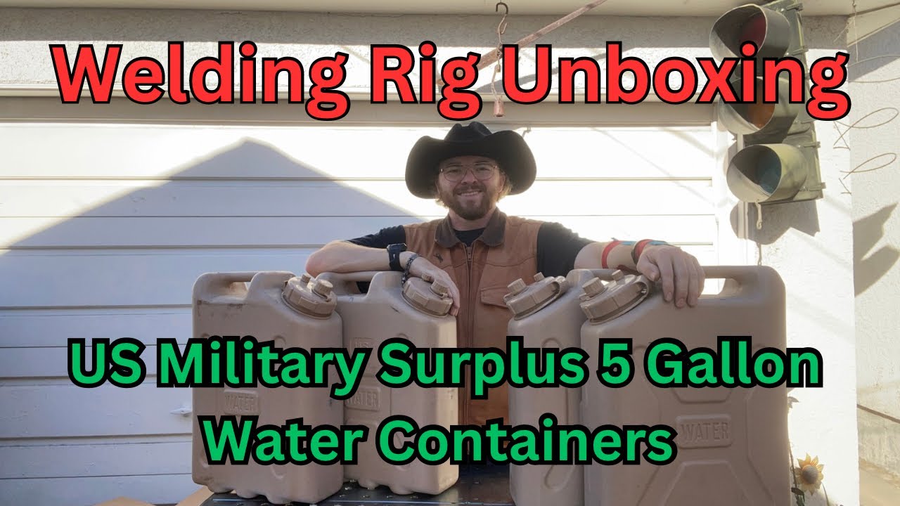 Welding Rig Unboxing - US Military Surplus 5 Gallon Water Containers ...