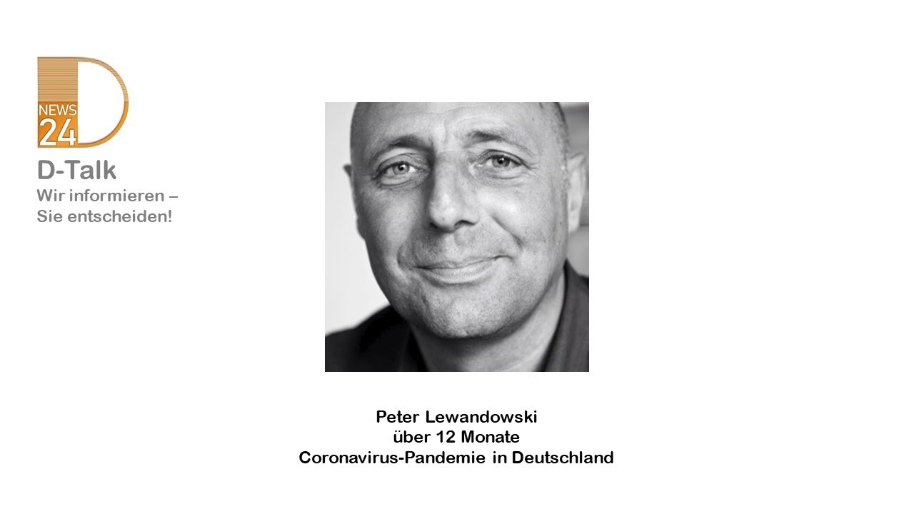 DNEWS24TV D-Talk mit Peter Lewandowski: 12 Monate Coronavirus in ...