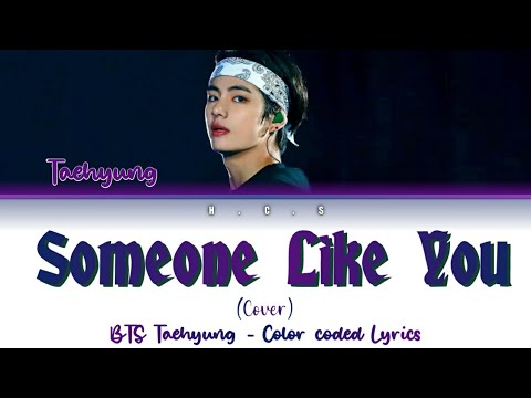 Taehyung (BTS) - Someone Like you (Color coded Lyrics)