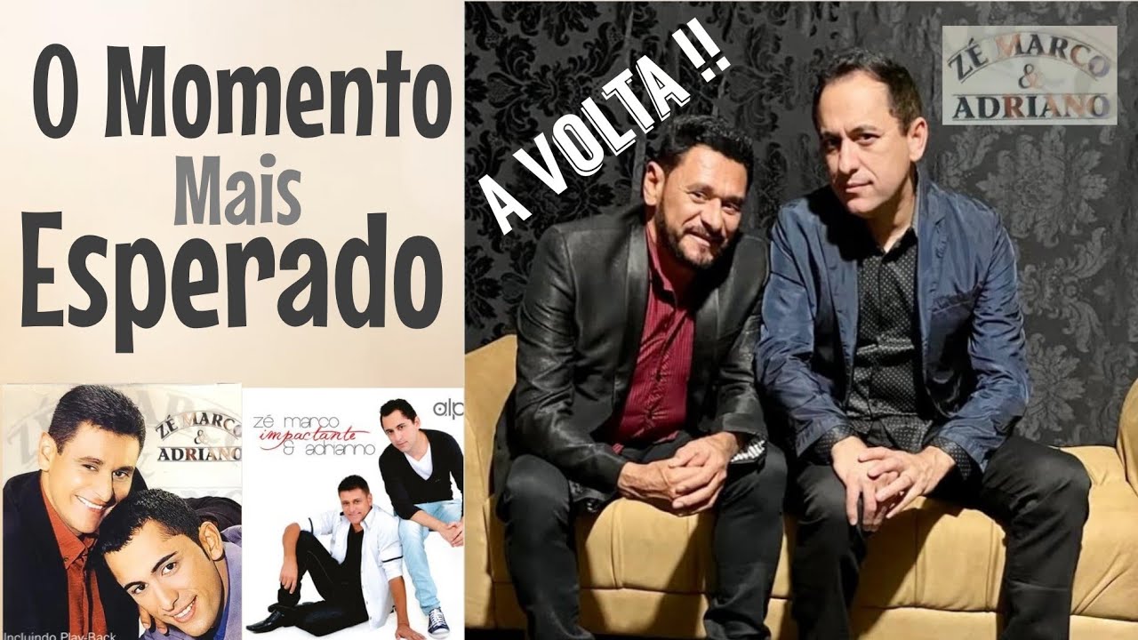 ZÉ MARCO & ADRIANO | AGORA É OFICIAL......ESTÃO DE VOLTA (CONFIRMADO ...