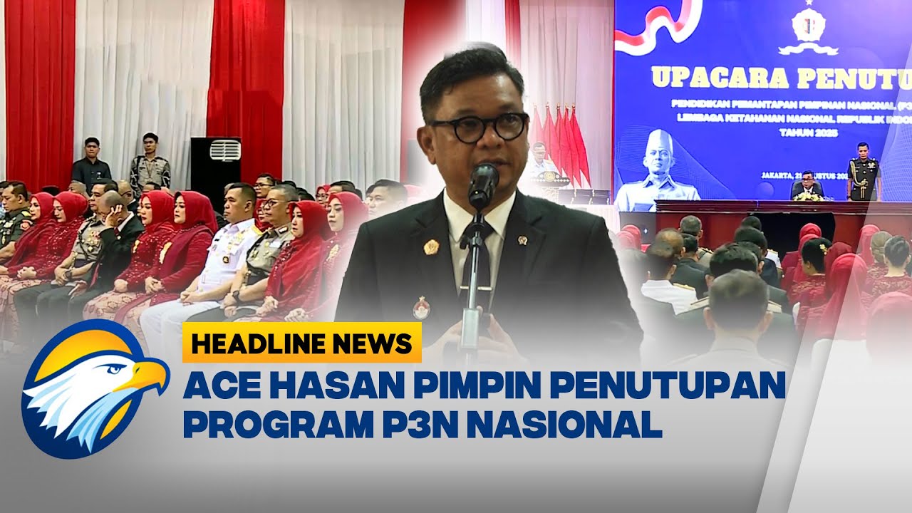[HEADLINE NEWS 22/08] Gubernur Lemhannas Resmi Tutup P3N Angkatan 25 ...
