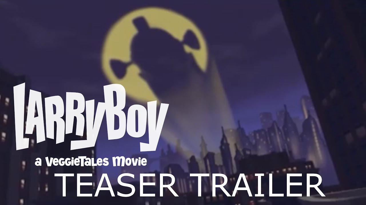 LarryBoy a VeggieTales Movie Teaser Trailer - YouTube