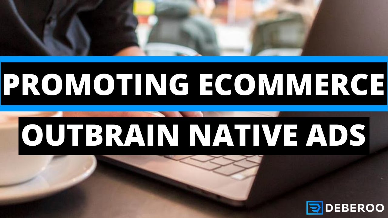 How to Promote Ecommerce Offers on Outbrain - YouTube