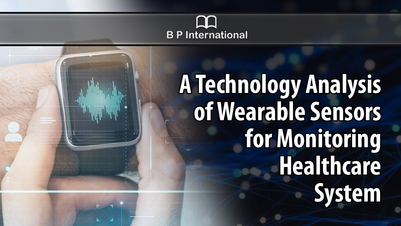 A Technology Analysis of Wearable Sensors for Monitoring Healthcare ...