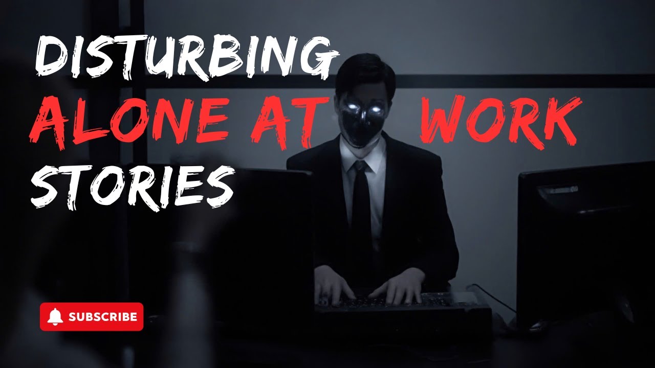 4 Disturbing Alone at Work Horror Stories You’ll Never Forget - YouTube