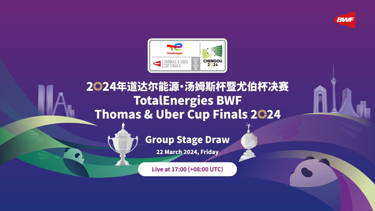 TotalEnergies BWF Thomas & Uber Cup Finals 2024 Group Stage Draw - YouTube