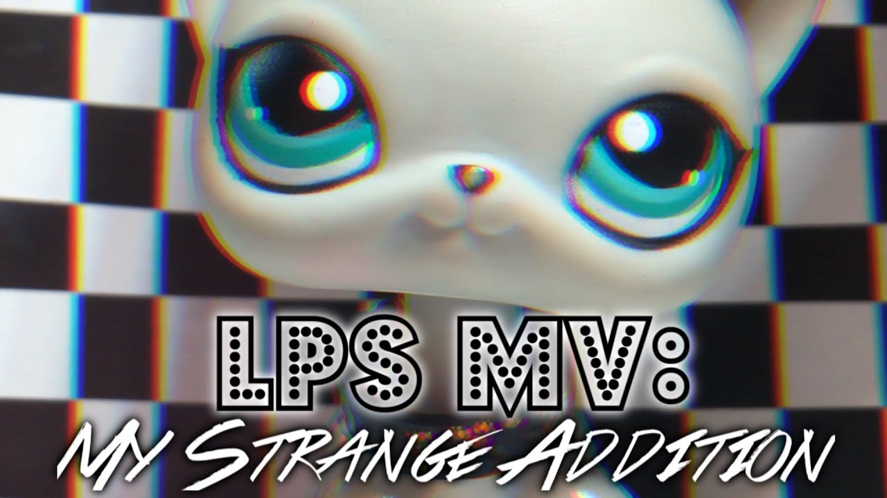 LPS MV: My Strange Addiction (FULL SONG) | Lps Angel - YouTube