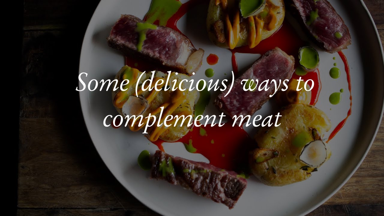 Some (delicious) ways to complement meat - YouTube