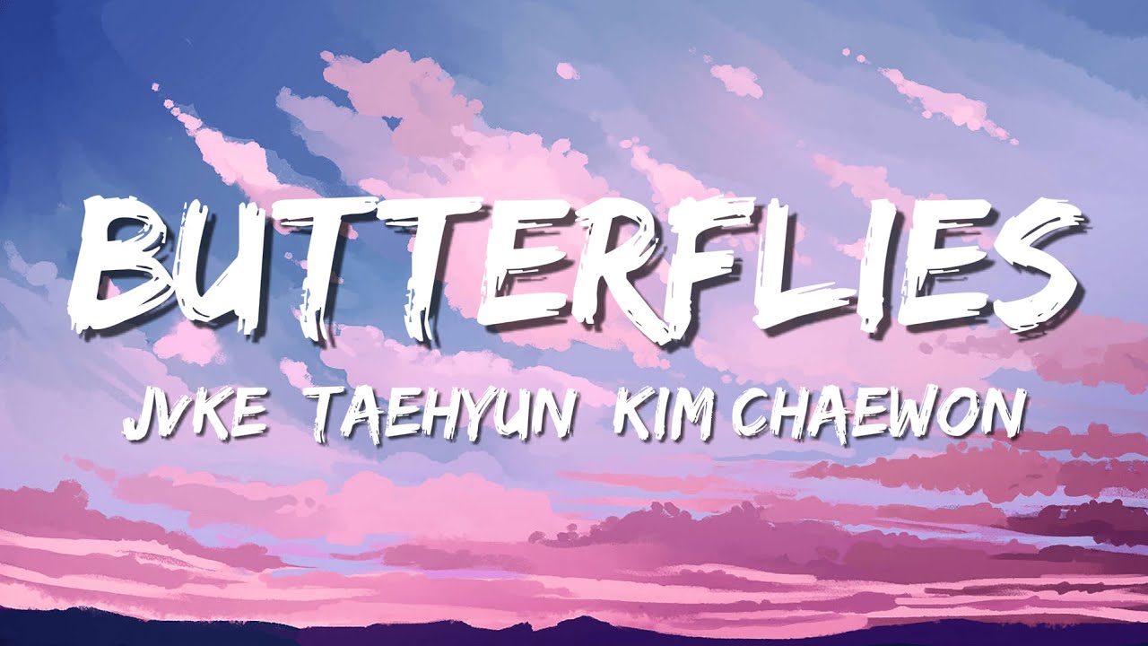 JVKE - butterflies (Lyrics) feat. TAEHYUN & Kim Chaewon - YouTube