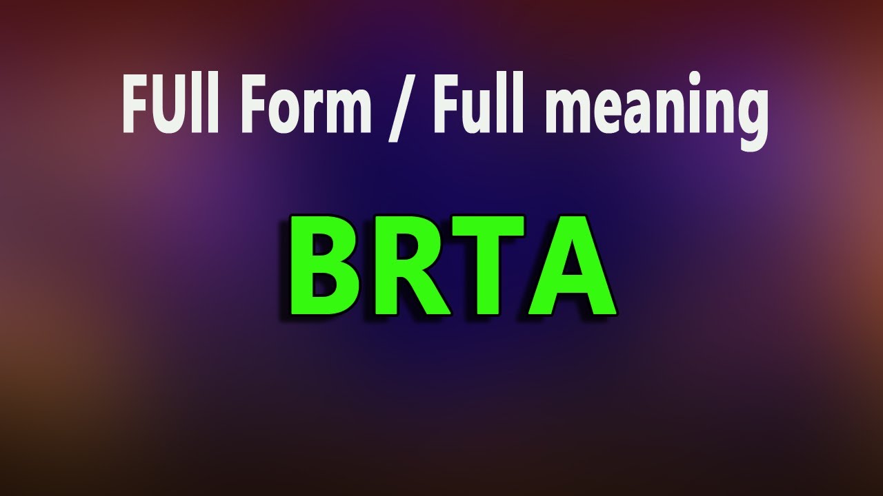 BRTA Full meaning, BRTA Full form. Full form of BRTA. - YouTube