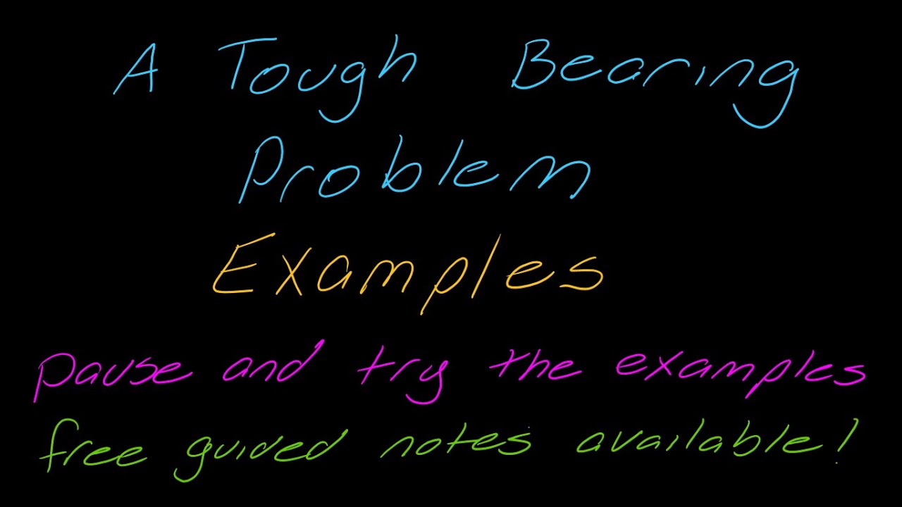 Examples: A Tough Bearing Example - YouTube