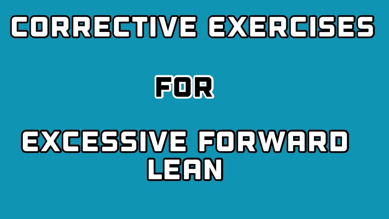 Corrective Exercises- Excessive Forward Lean - YouTube