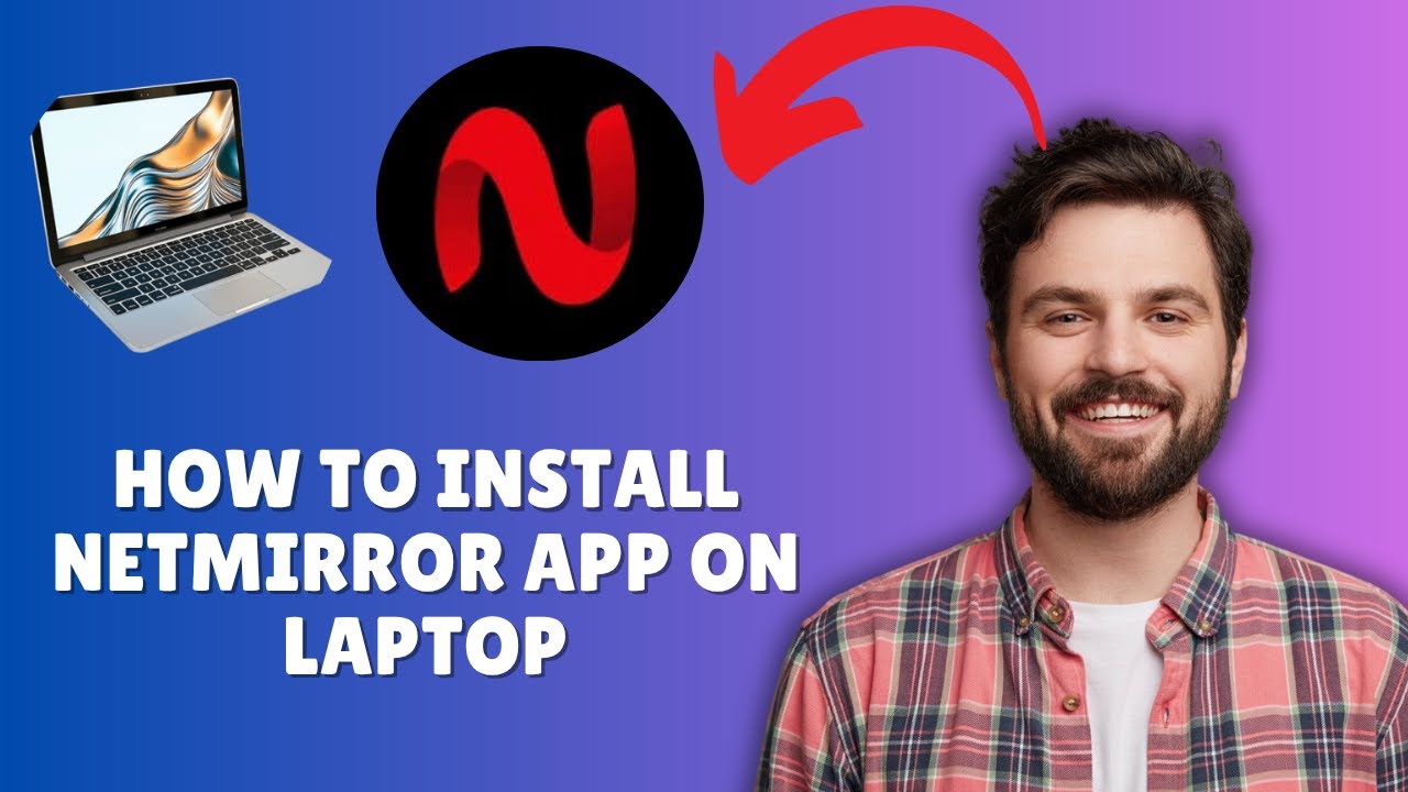 How to Install NetMirror App on Laptop (Windows & Mac) – 2025 Guide ...